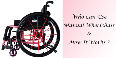 Who Can Use Manual Wheelchair & How It Works ? - JBH